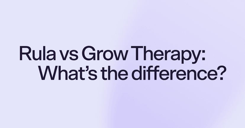 Rula vs. Grow Therapy: What’s the difference?