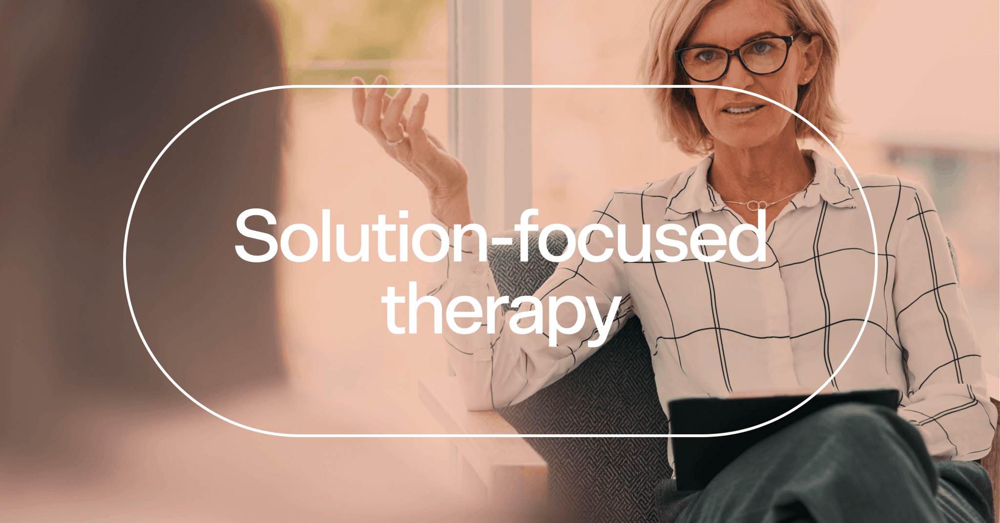 Solution-focused therapy: Techniques & benefits