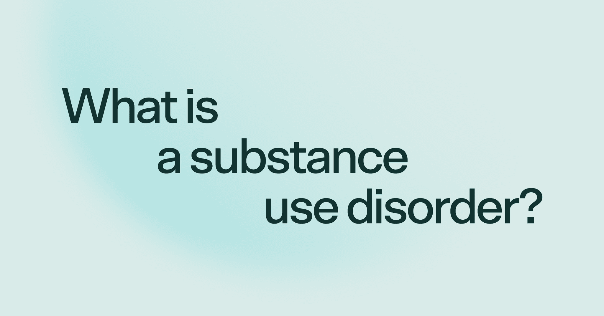 Different types of substance use disorders, explained
