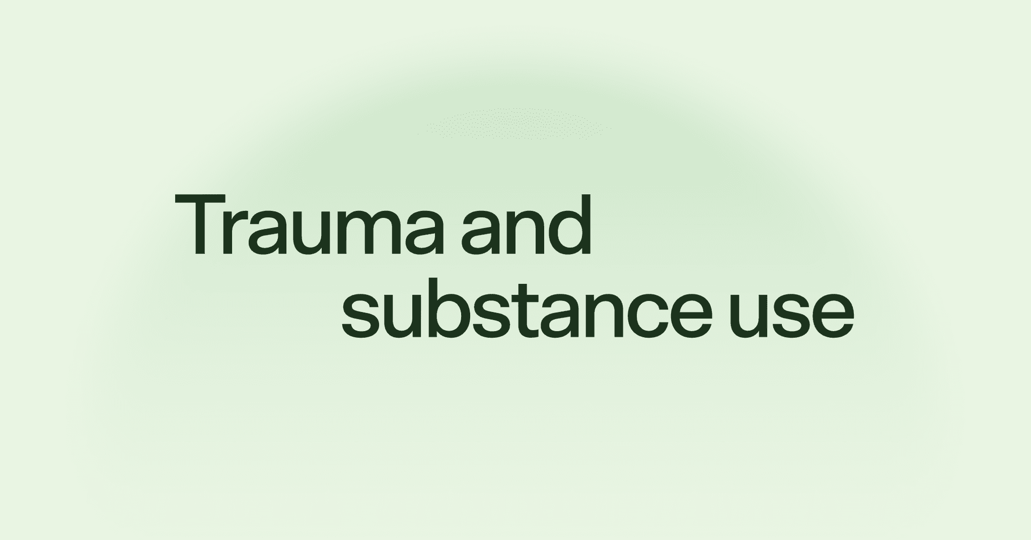 Link between substance use and trauma — and how to recover